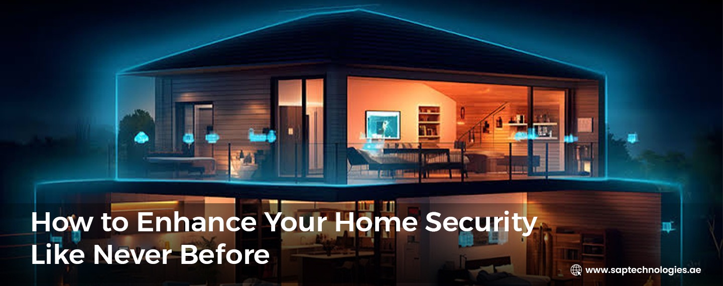 Smart Home Abu Dhabi: How to Enhance Your Home Security Like Never Before - SAP Technologies
